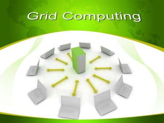 Grid computing | PPTX