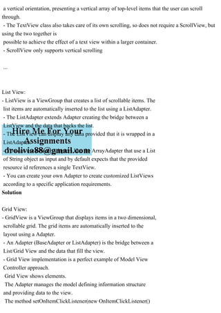 Grid View- GridView is a ViewGroup that displays items in a two d.pdf
