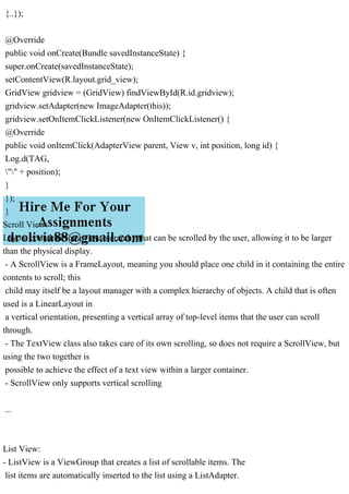 Grid View- GridView is a ViewGroup that displays items in a two d.pdf