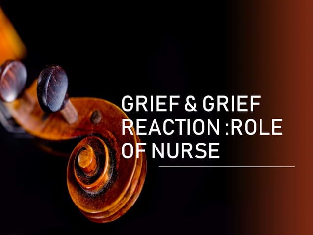 GRIEF & GRIEF REACTION.pptx,M.sc Nursing | PPTX | Mental Health ...