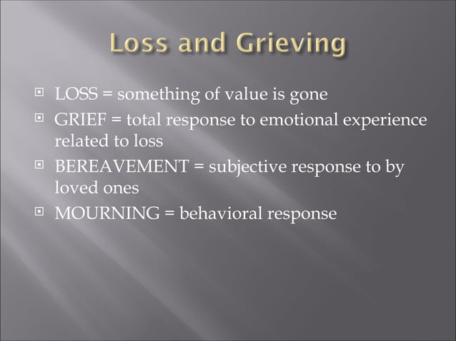 Grief, Loss,Death And Dying | PPT | Bereavement | Family and Relationships