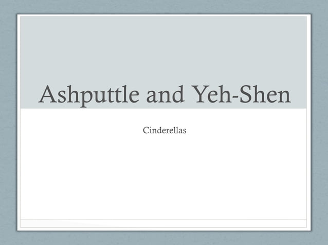 Ashputtle and Yeh-Shen | PDF