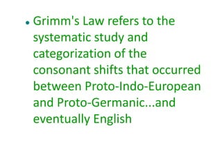 Consonant Shift or Grimm's law | PPTX