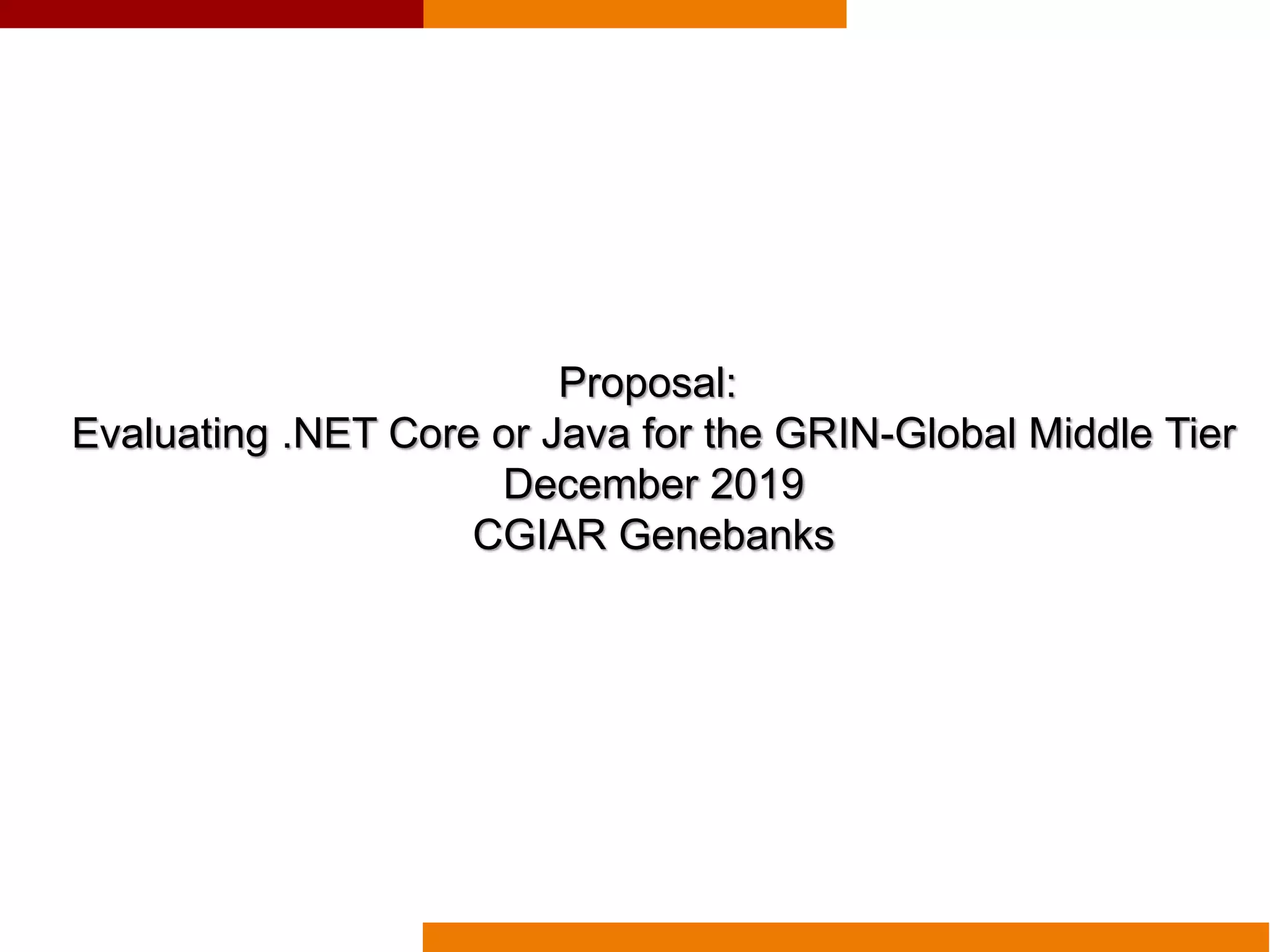.NET Core or Java in the Middle Tier of GRIN-Global | PPT