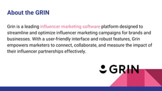 GRIN - Influencer Marketing Software Company | PPTX