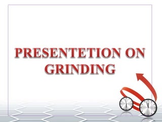 Grinding | PPTX