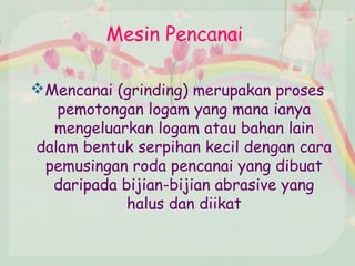 PENGENALAN KEPADA MESIN GRINDING | PPT
