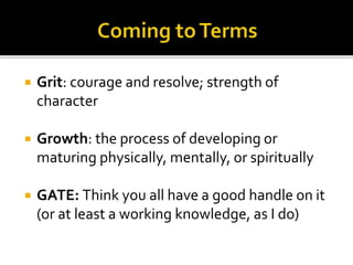 Grit, Growth and GATE | PPT