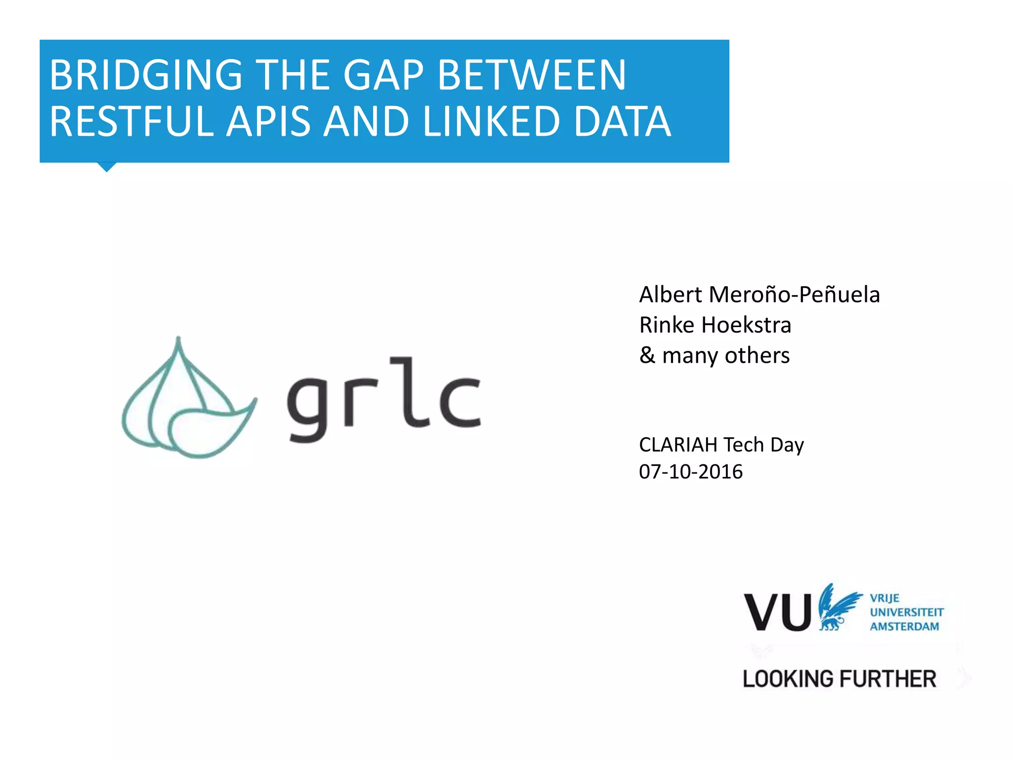 grlc: Bridging the Gap Between RESTful APIs and Linked Data | PPT