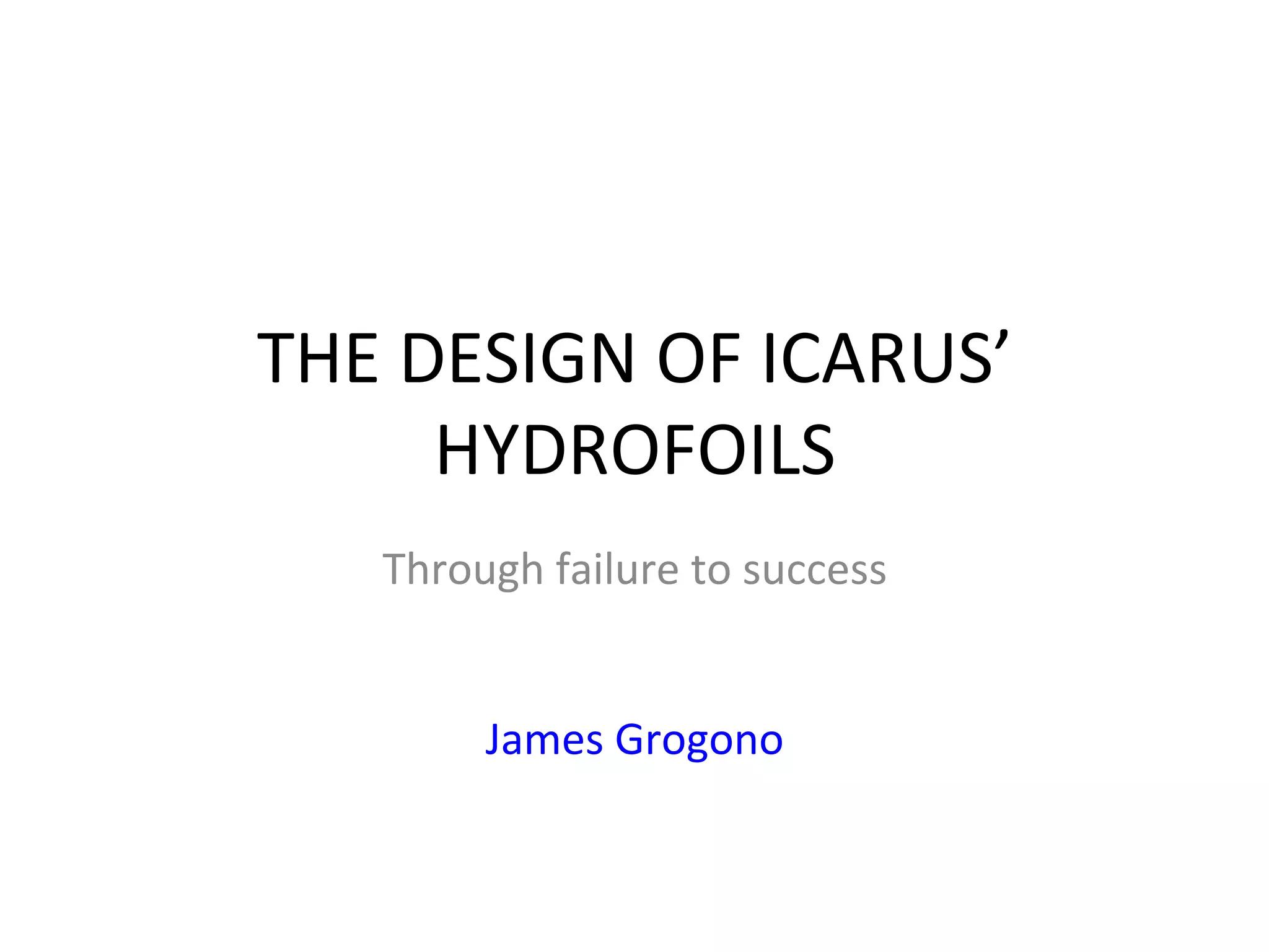 July 8th 2014 - Presentation by James Grogono: "THE DESIGN OF ICARUS ...