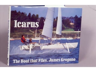 July 8th 2014 - Presentation by James Grogono: "THE DESIGN OF ICARUS ...