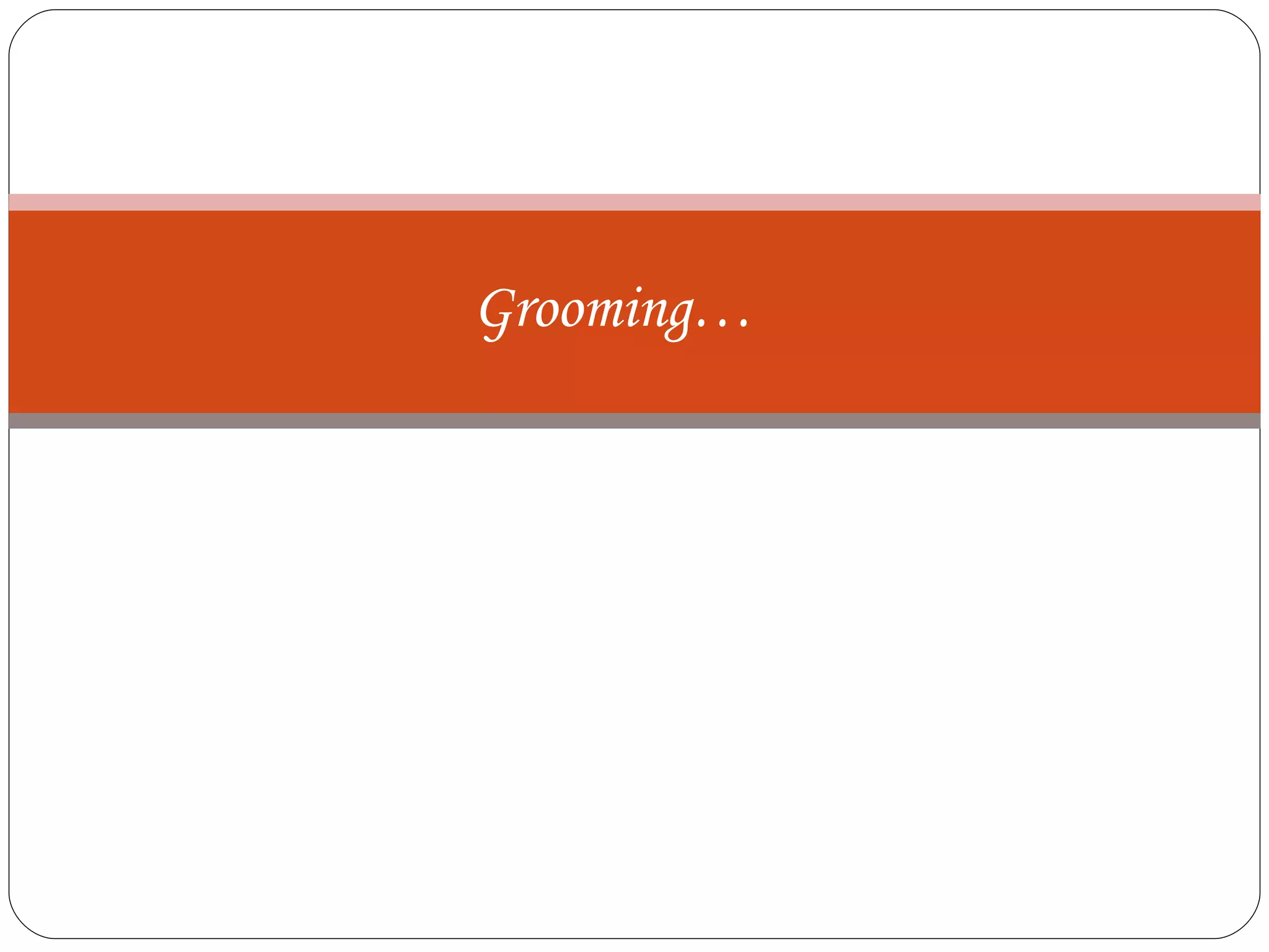 Grooming Presentation | PPT