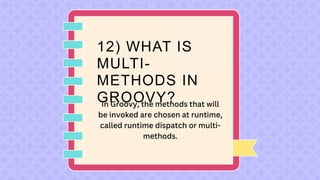 Top 16 Groovy(Tutorial) Interview Questions - TAE | PPT