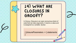 Top 16 Groovy(Tutorial) Interview Questions - TAE | PPTX | Programming Languages | Computing