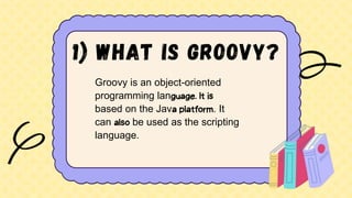 Top 16 Groovy(Tutorial) Interview Questions - TAE | PPTX | Programming Languages | Computing