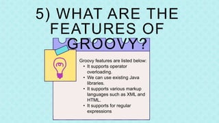 Top 16 Groovy(Tutorial) Interview Questions - TAE | PPTX | Programming Languages | Computing