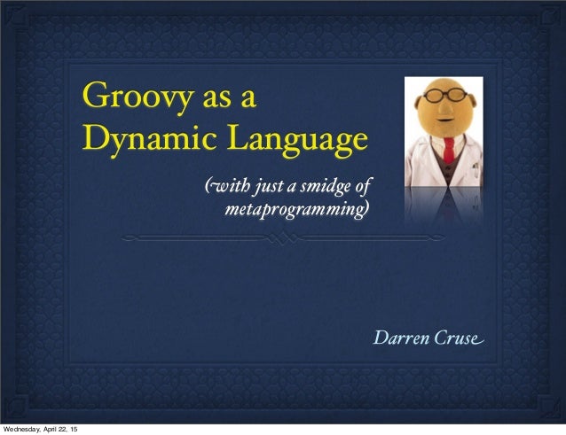 Groovy as a Dynamic Language