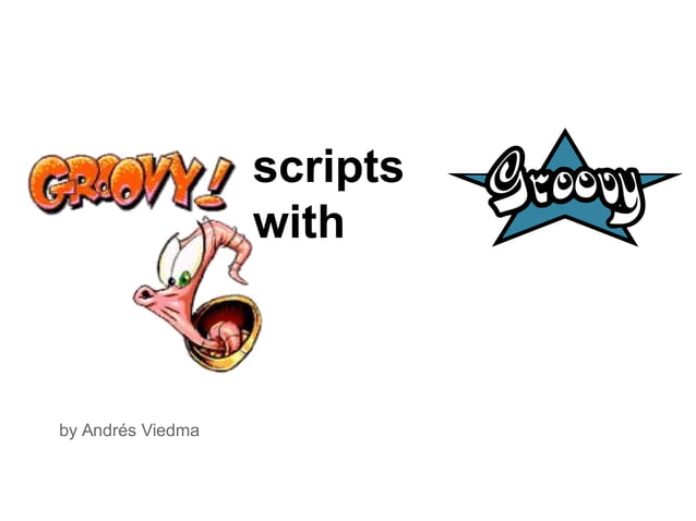 Groovy scripts with Groovy | PPT