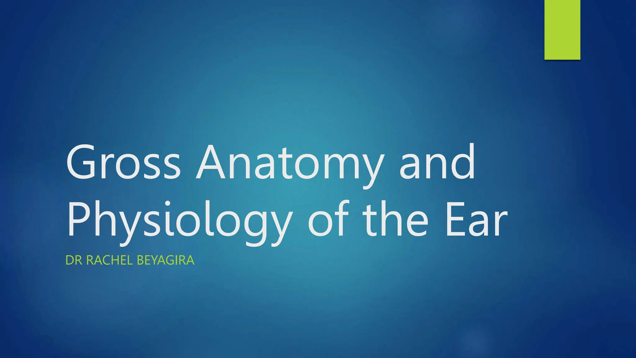 Gross Anatomy and physiology of the ear.pptx