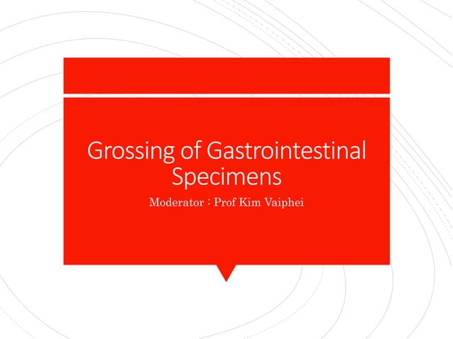 Grossing of Gastrointestinal specimens | PPTX
