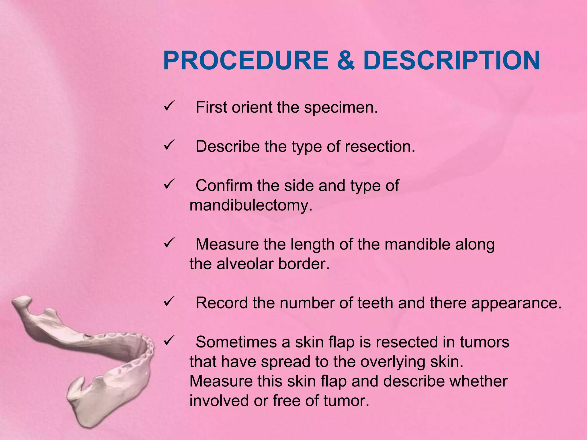 Grossing of mandibulectomy specimen - Dr Pranav, MGIMS | PPTX