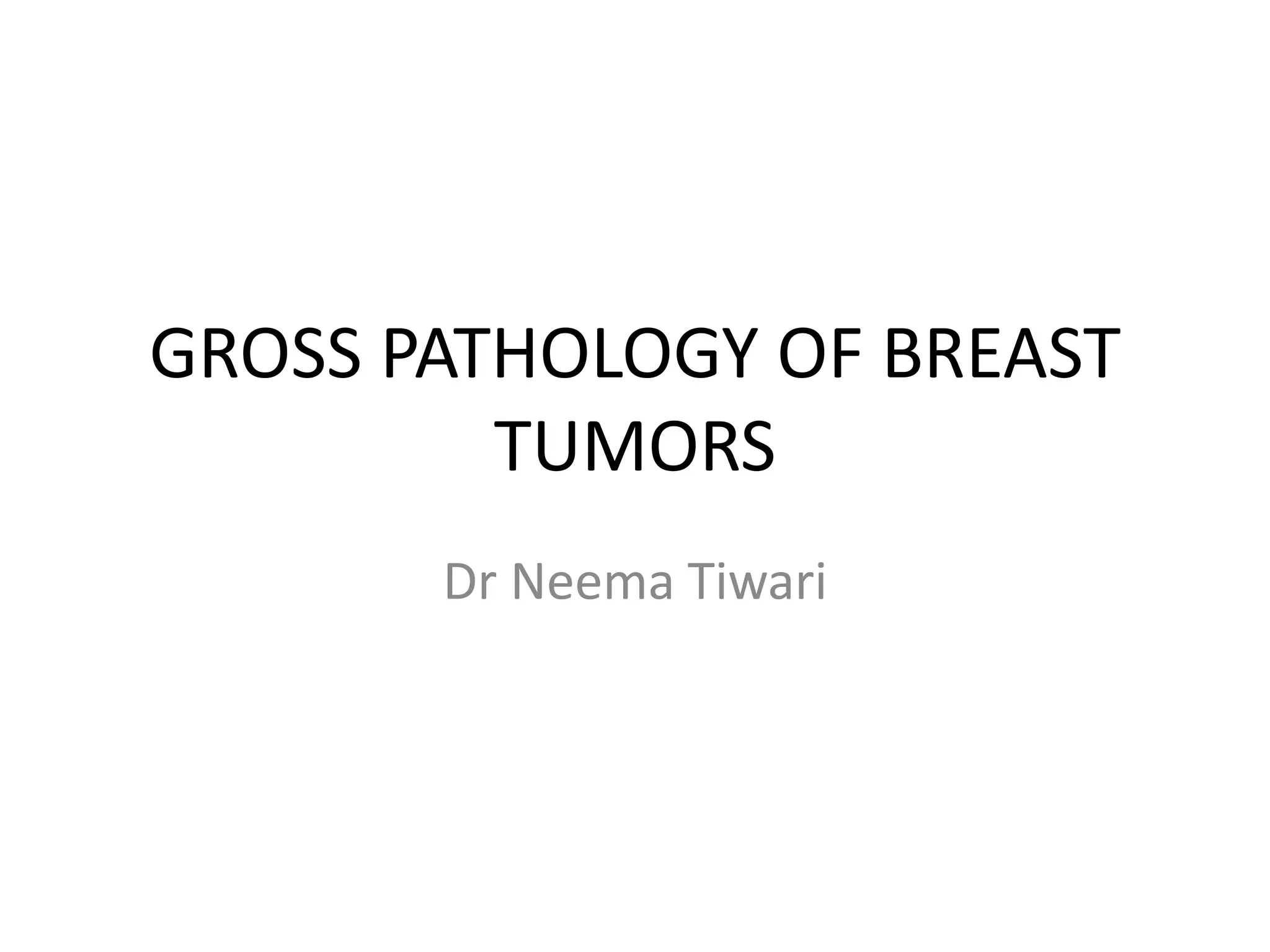 Gross pathology of breast tumors (3) | PPTX
