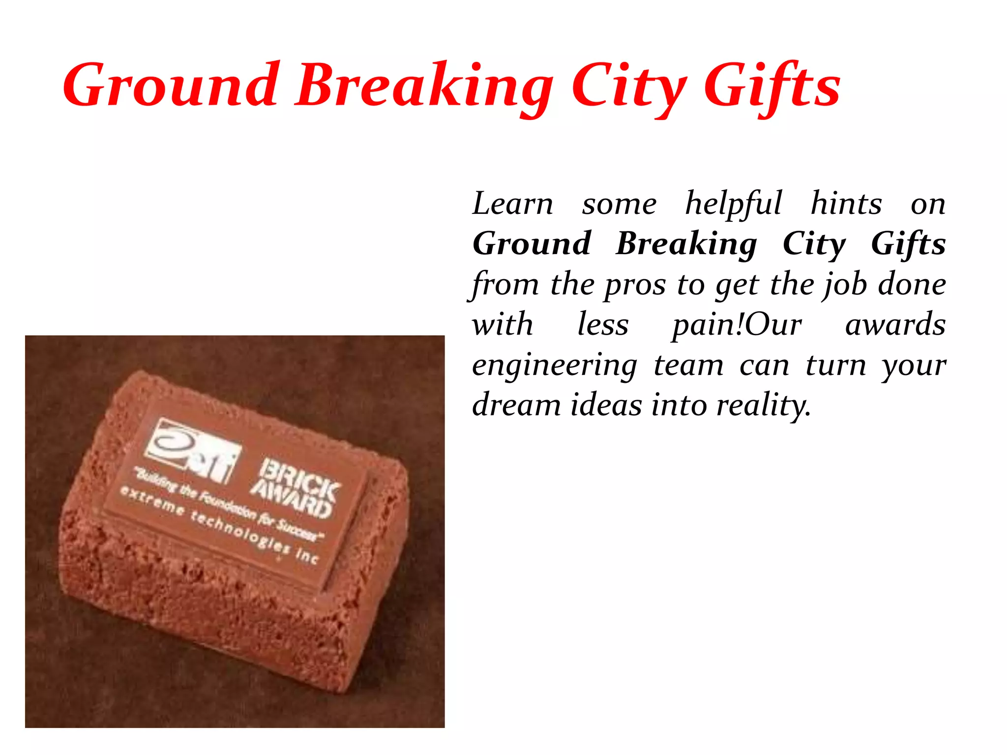 Ground breaking city gifts | PPTX