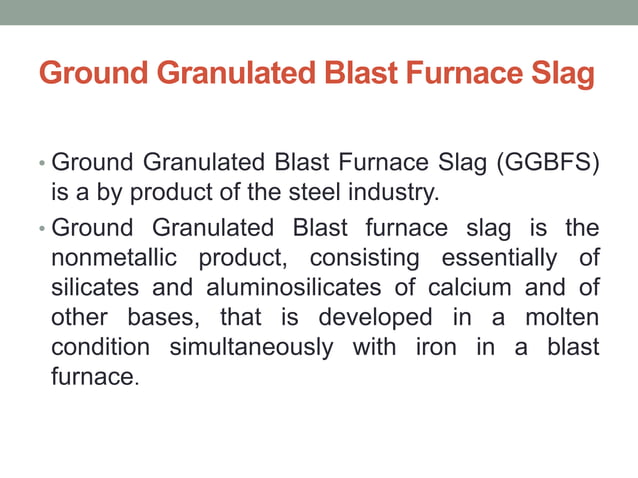 Ground granulated blast furnace slag | PPTX