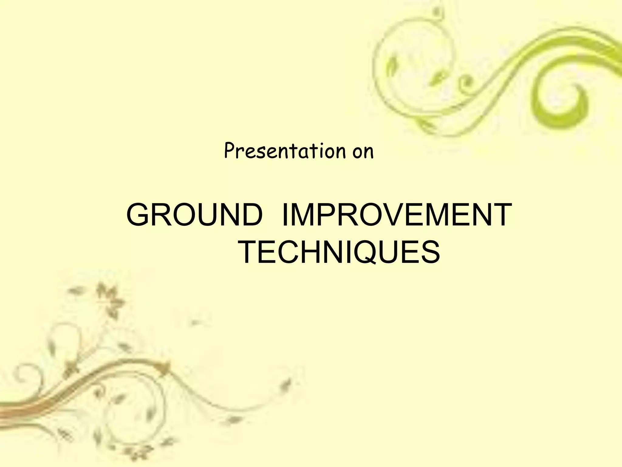 Ground improvement techniques | PPTX
