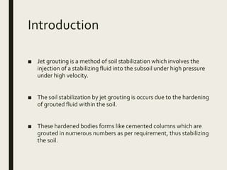 Ground improvement using jet grouting column | PPTX