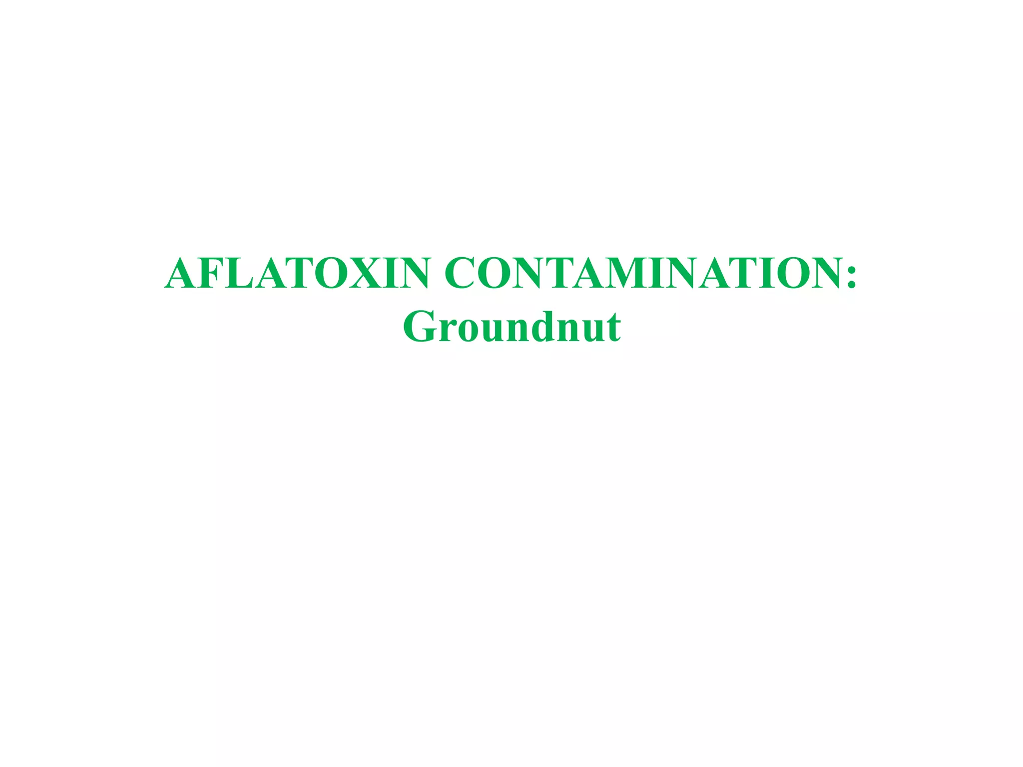 Management of aflatoxin contamination in groundnut – ICRISAT Approach | PPTX