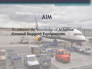 Ground support equipments | PPTX