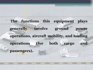 Ground support equipments | PPTX