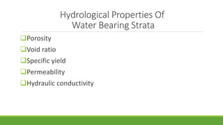 HYDROLOGICAL PROPERTIES OF WATER BEARING STRATA | PPTX