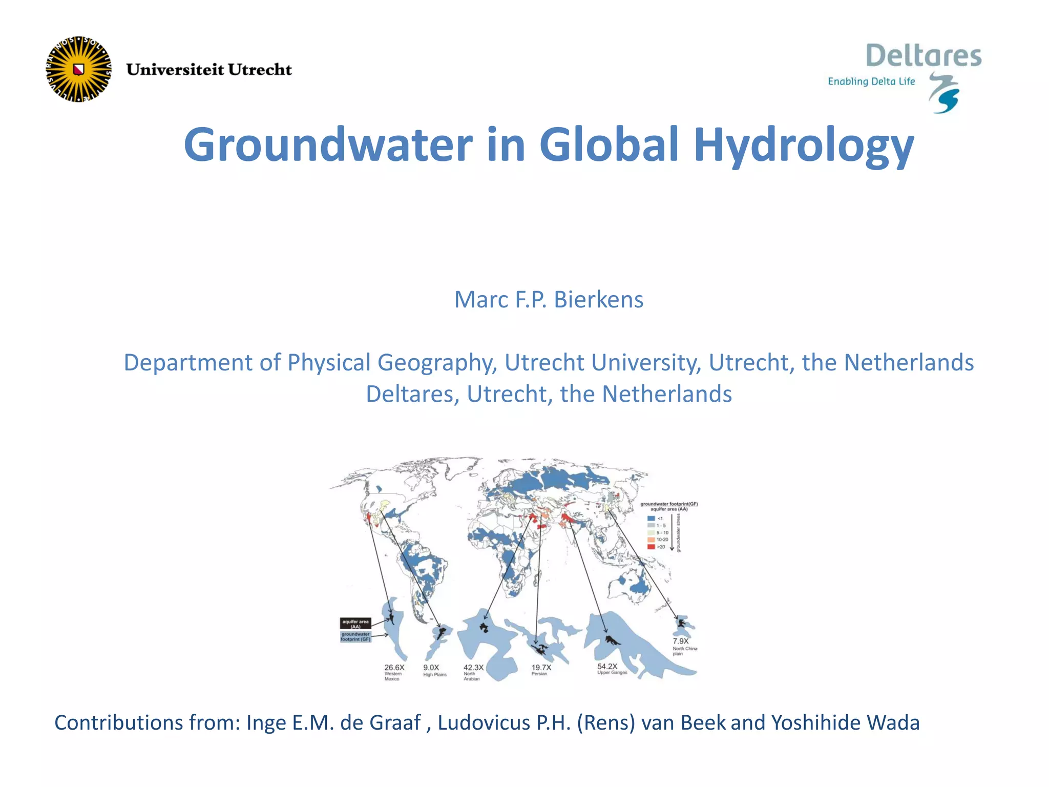 DSD-INT 2017 Groundwater in Global Hydrology - Bierkens | PPT