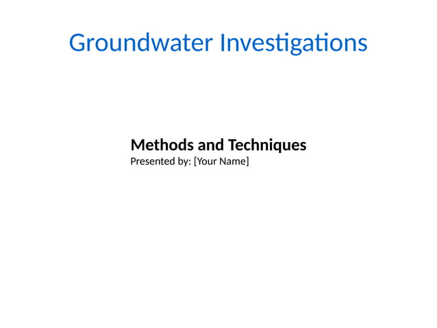 Groundwater_Investigations_Enhanced_Professional_Presentation.pptx