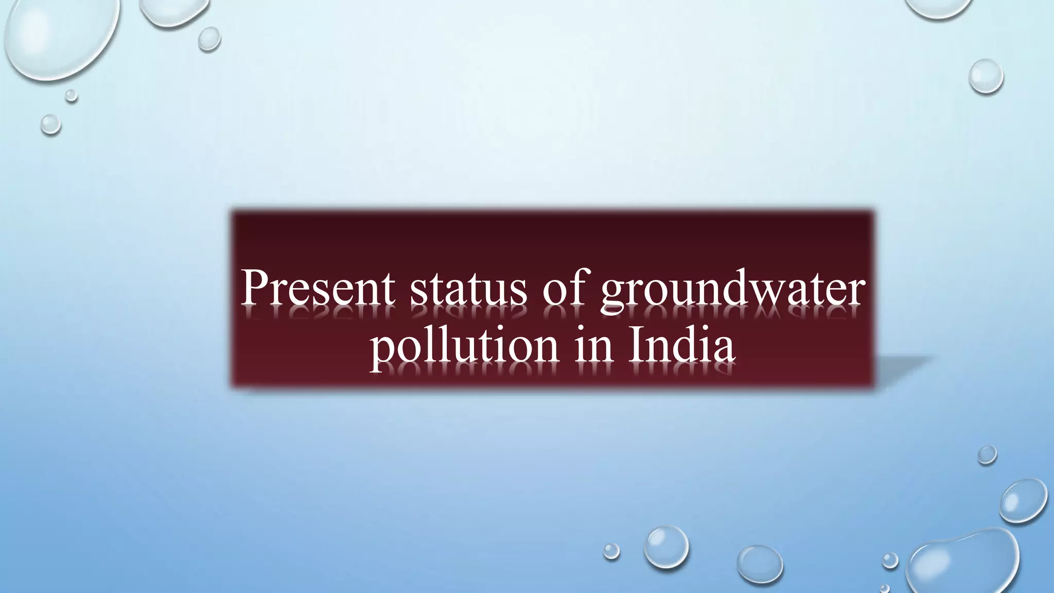 Ground water pollution in India | PPTX