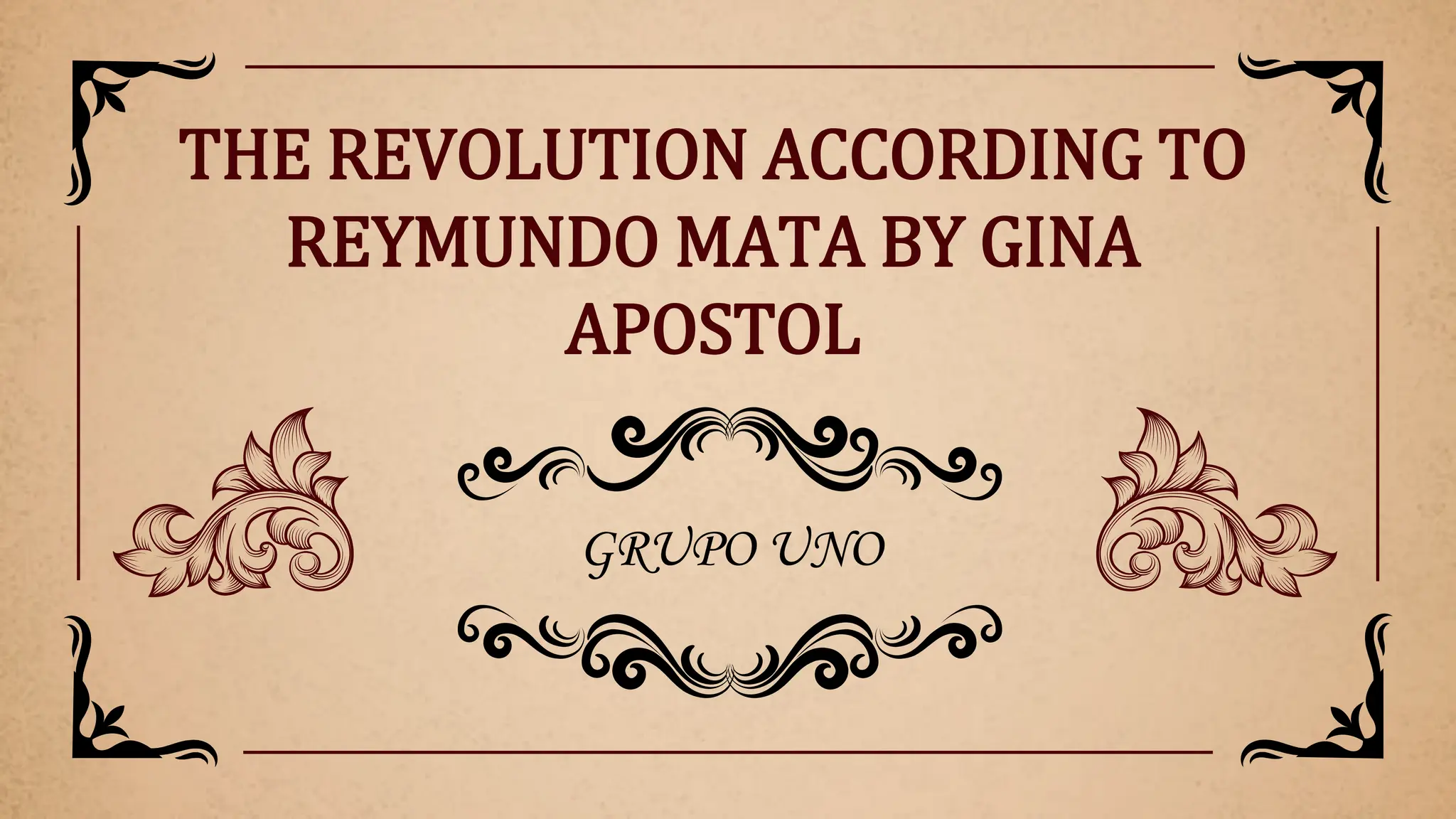 The revolution according to reymundo mata by gina apostol | PPTX