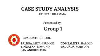 GROUP-1-CASE-STUDY-ETHICAL-DILEMMA.pptx