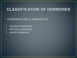 ENDOCRINE SYSTEM AND THEIR CLASSIFICATIONS OF HORMONES | PPTX