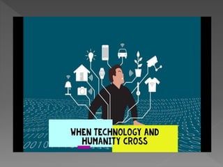GROUP-1-Technology-and-Humanity-Cross-1-1.pptx