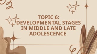 developmental stages in middle and late adolescence | PPTX