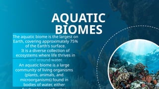 Ocean's landforms, Climates, Aquatic and Terrestrial biomes | PPTX