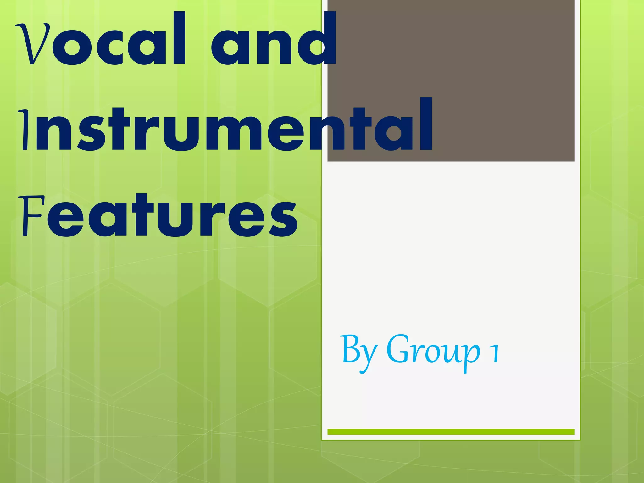 Vocal and Instrumental Features | PPTX