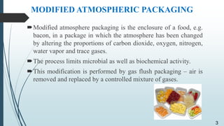 GASES USED IN MODIFIED ATMOSPHERIC PACKAGING(M.A.P.).pptx