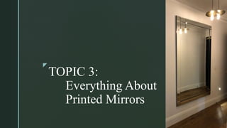 Printed-Mirrors used of mirror printing | PPTX