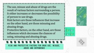 THE RISK AND PROTECTIVE FACTORS OF USING DRUGS | PPTX
