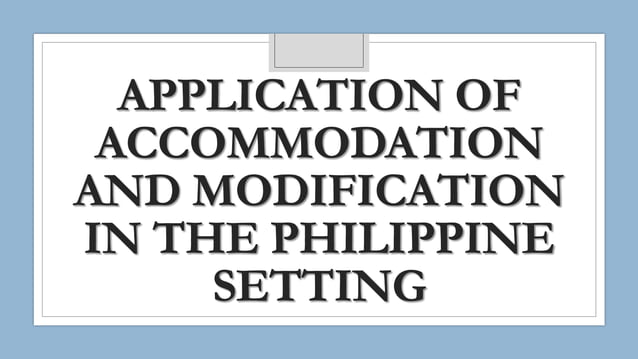 ACCOMMODATION AND MODIFICATION IN THE K-12 CURRICULUM | PPTX