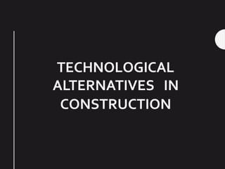 ALTERNATE BUILDING MATERIALS & TECHNOLOGICAL ALTERNATIVES IN ...
