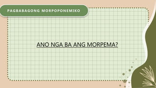GROUP-7-PAGBABAGONG-MORPOPONEMIKO-B.pptx